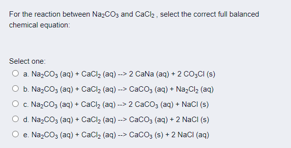 Solved For the reaction between Na2CO3 and CaCl2, select the | Chegg.com