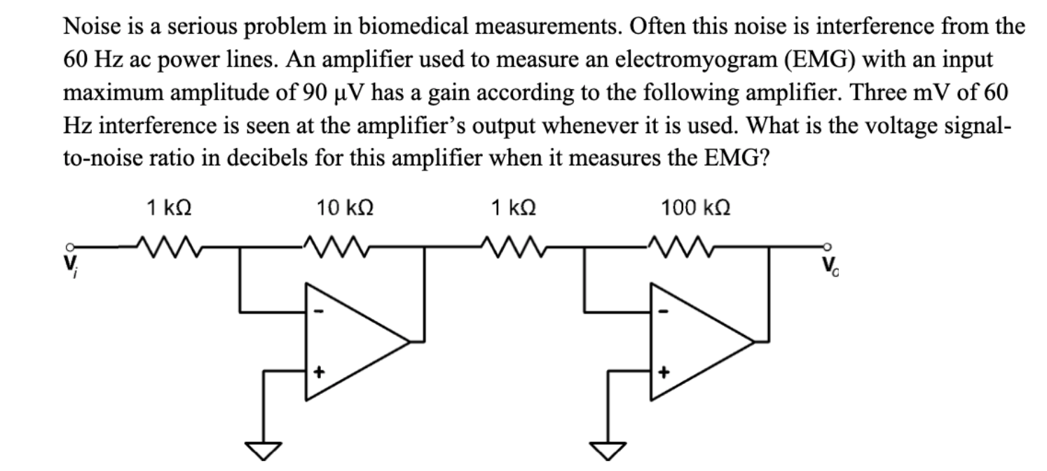Solved Noise is a serious problem in biomedical | Chegg.com