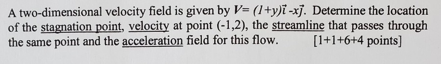 Solved A two-dimensional velocity field is given by V= | Chegg.com