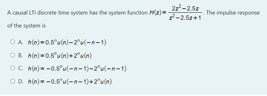 Solved A causal LTI discrete time system has the system | Chegg.com