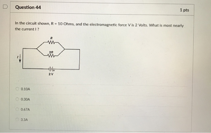 Solved DQuestion 44 1 pts In the circuit shown, R 10 Ohms, | Chegg.com Solved DQuestion 44 1 pts In the circuit shown, R 10 Ohms, | Chegg.com