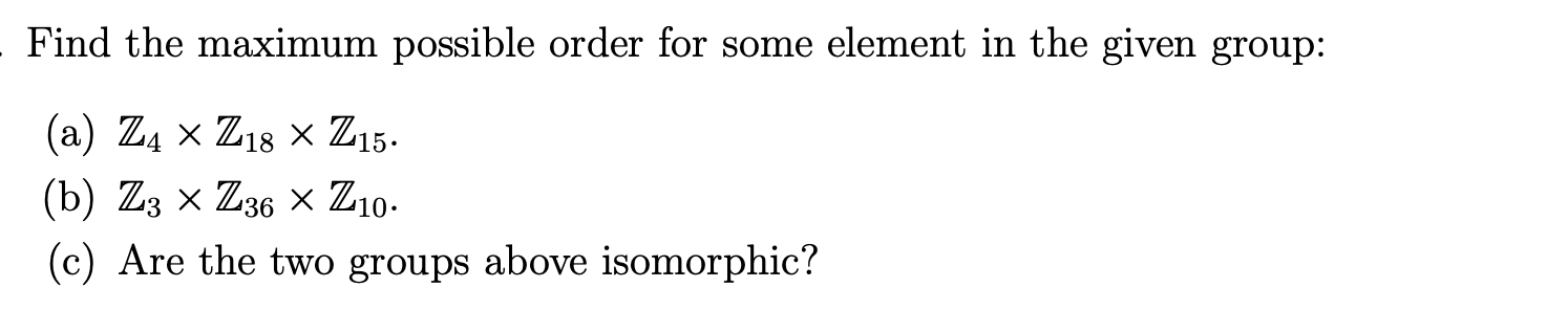 Solved Find the maximum possible order for some element in | Chegg.com