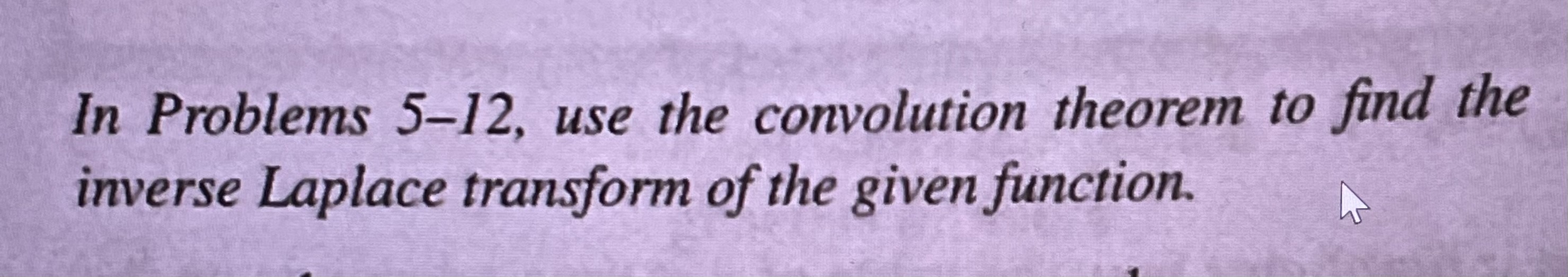 Solved In Problems 5-12, use the convolution theorem to find | Chegg.com