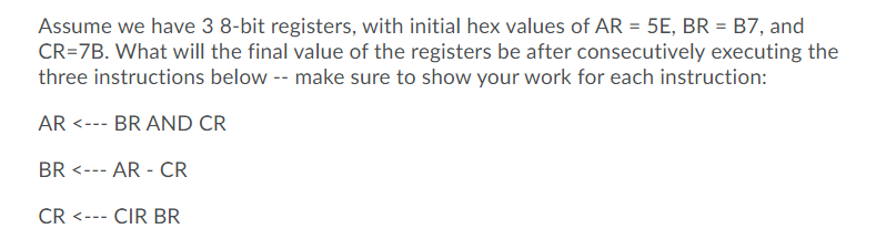 Solved Assume we have 3 8-bit registers, with initial hex | Chegg.com
