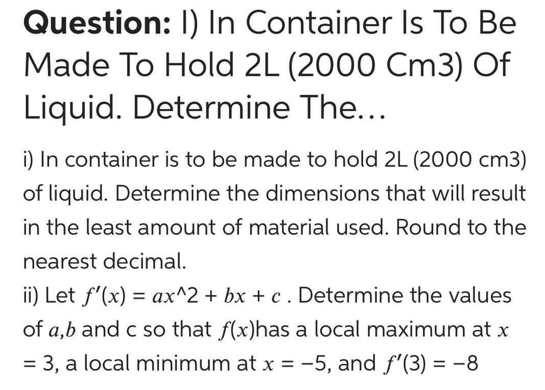 Solved Question: 1) In Container Is To Be Made To Hold 2L | Chegg.com