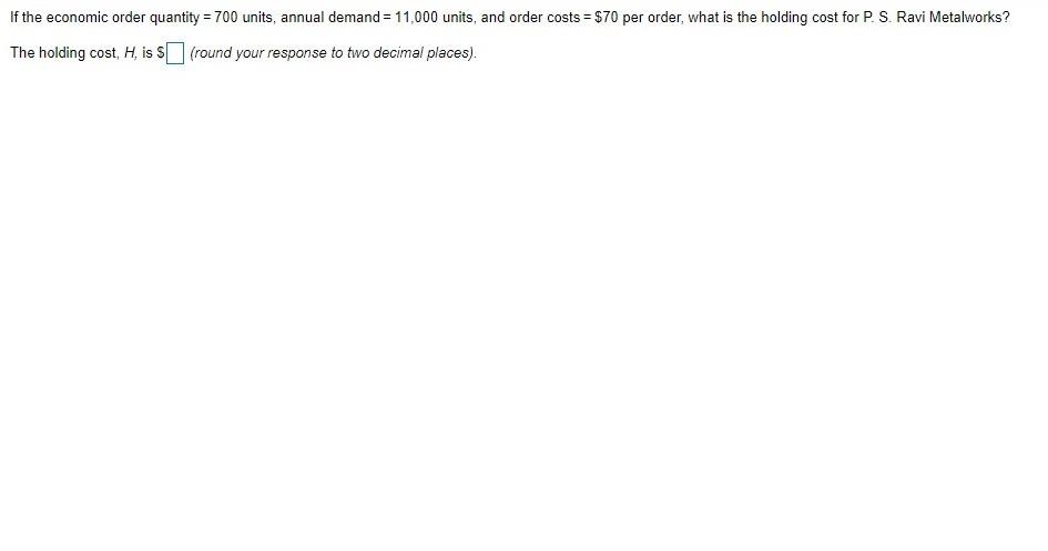 Solved If the economic order quantity = 700 units, annual | Chegg.com