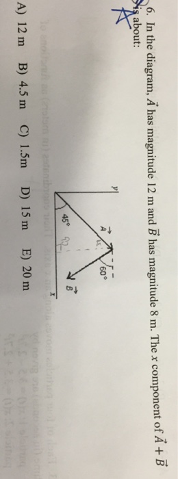 Solved 6. In the diagram, A has magnitude 12 m and B has | Chegg.com