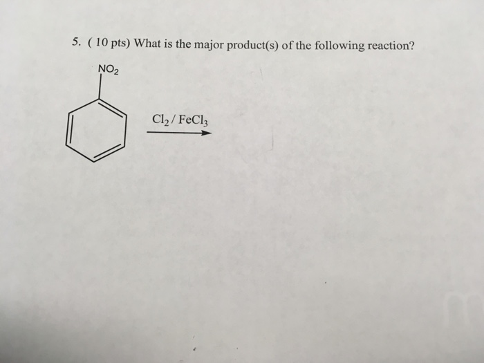 Solved 5. (10 pts) What is the major product(s) of the | Chegg.com