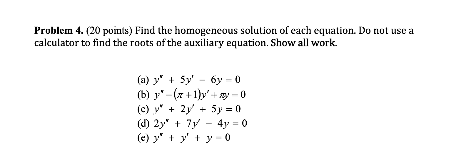 Solved Problem 4. (20 points) Find the homogeneous solution | Chegg.com