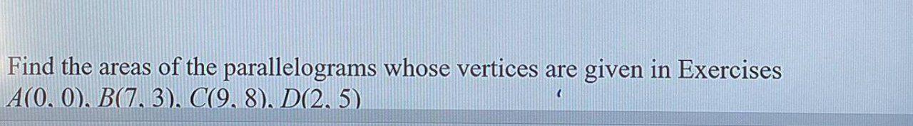 Solved Find the areas of the parallelograms whose vertices | Chegg.com