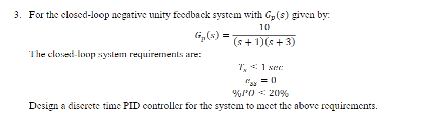 Solved = 3. For the closed-loop negative unity feedback | Chegg.com