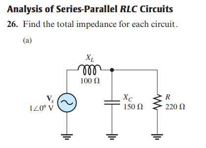 Solved Analysis of Series-Parallel RLC Circuits 26. Find the | Chegg.com