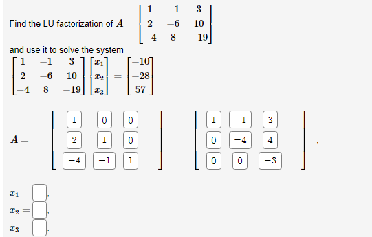 Solved Find the LU factorization of A=⎣⎡12−4−1−68310−19⎦⎤ | Chegg.com