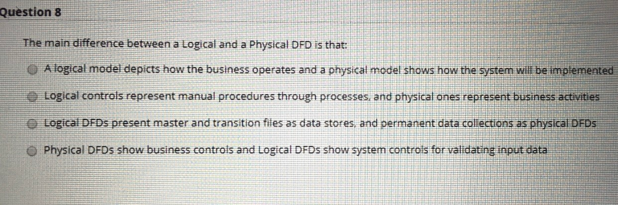 Answered: Question 8 The main difference between a logical