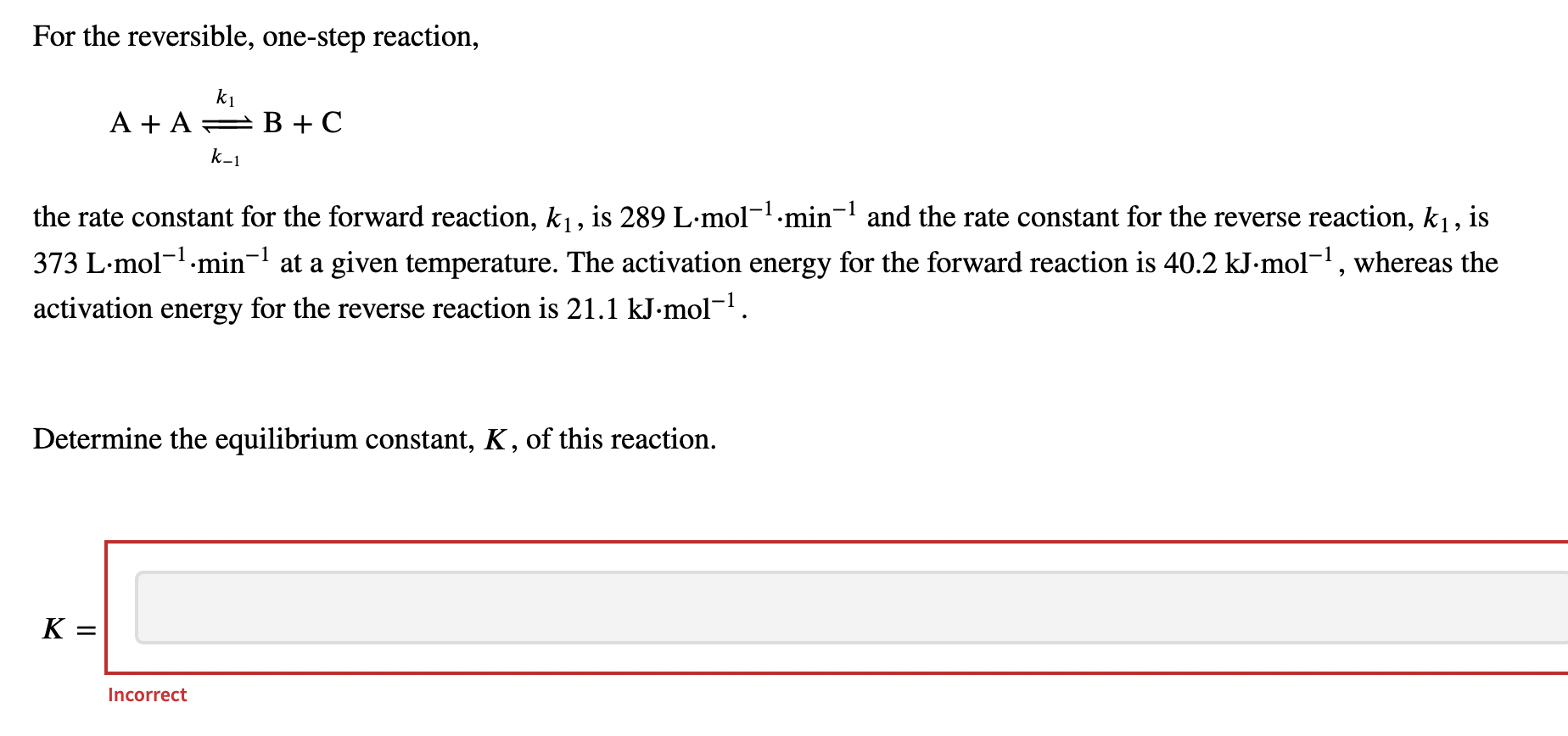 Solved For the reversible, one-step reaction, A+Ak−1⇌k1B+C | Chegg.com