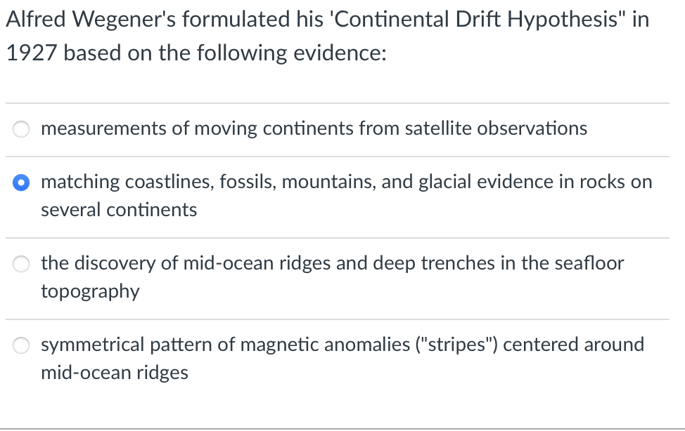 Solved Alfred Wegener's formulated his 'Continental Drift | Chegg.com