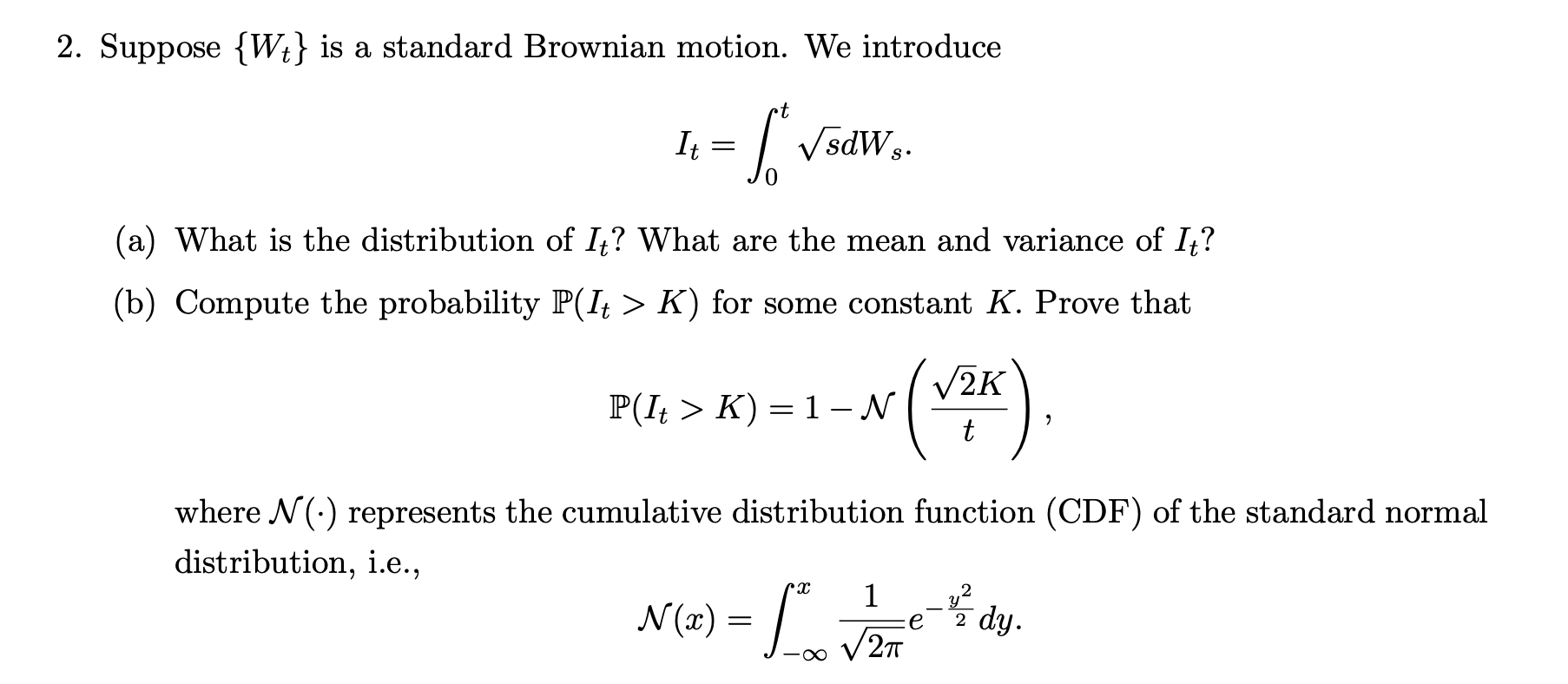 Solved Suppose {wt} ﻿is A Standard Brownian Motion We