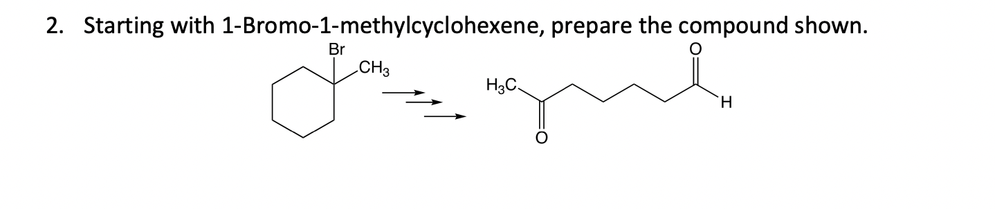 Solved Starting with 1-Bromo-1-methylcyclohexene, prepare | Chegg.com