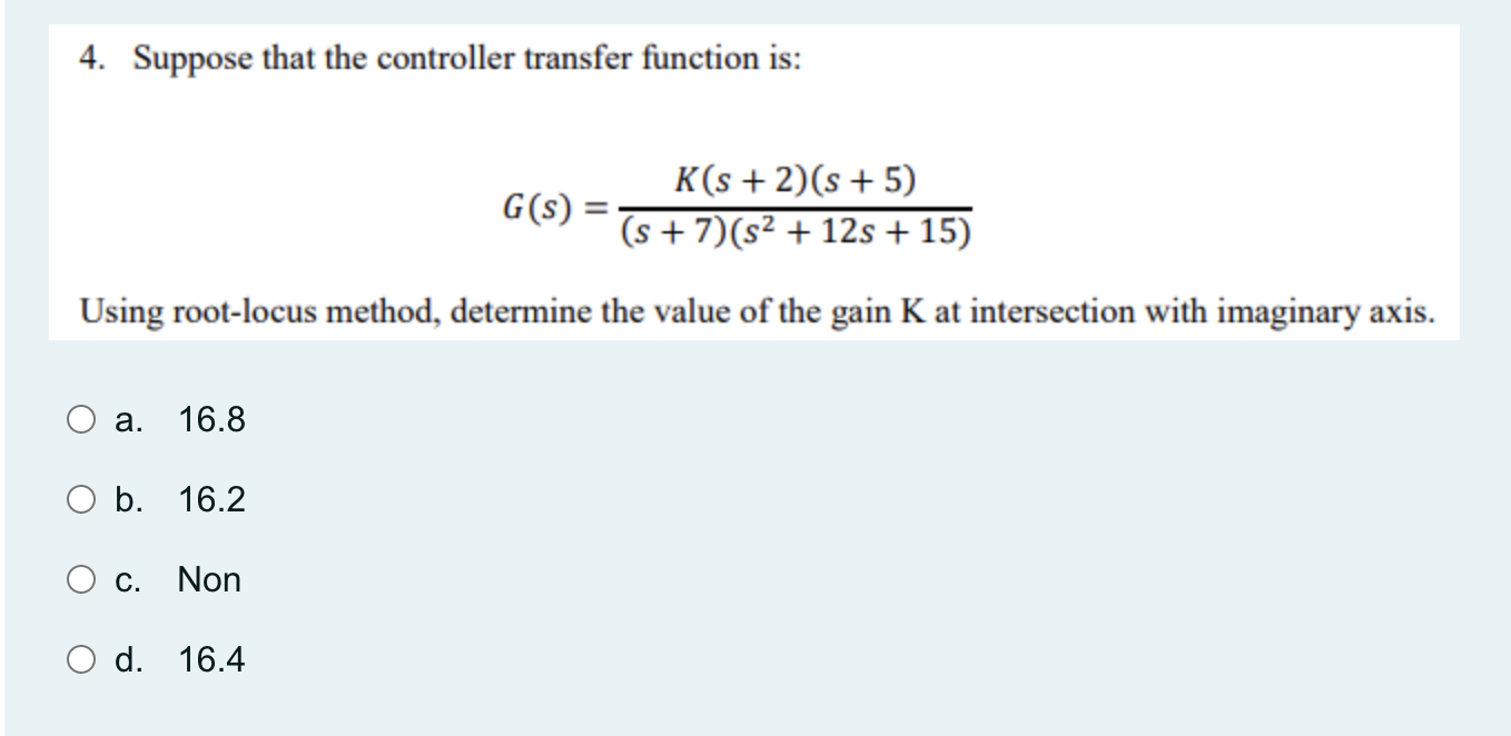 Solved 4. Suppose that the controller transfer function is: | Chegg.com