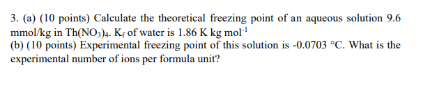 Solved 3. (a) (10 points) Calculate the theoretical freezing | Chegg.com