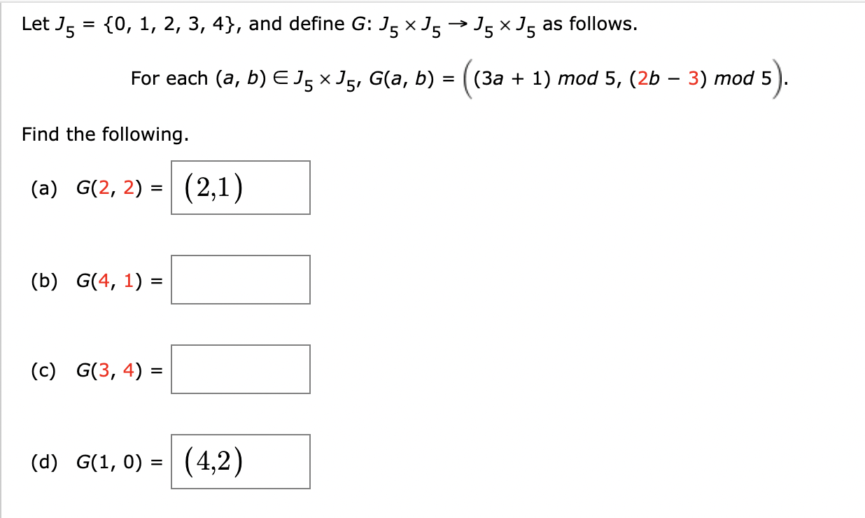 Solved Let J5={0,1,2,3,4}, and define G:J5×J5→J5×J5 as | Chegg.com