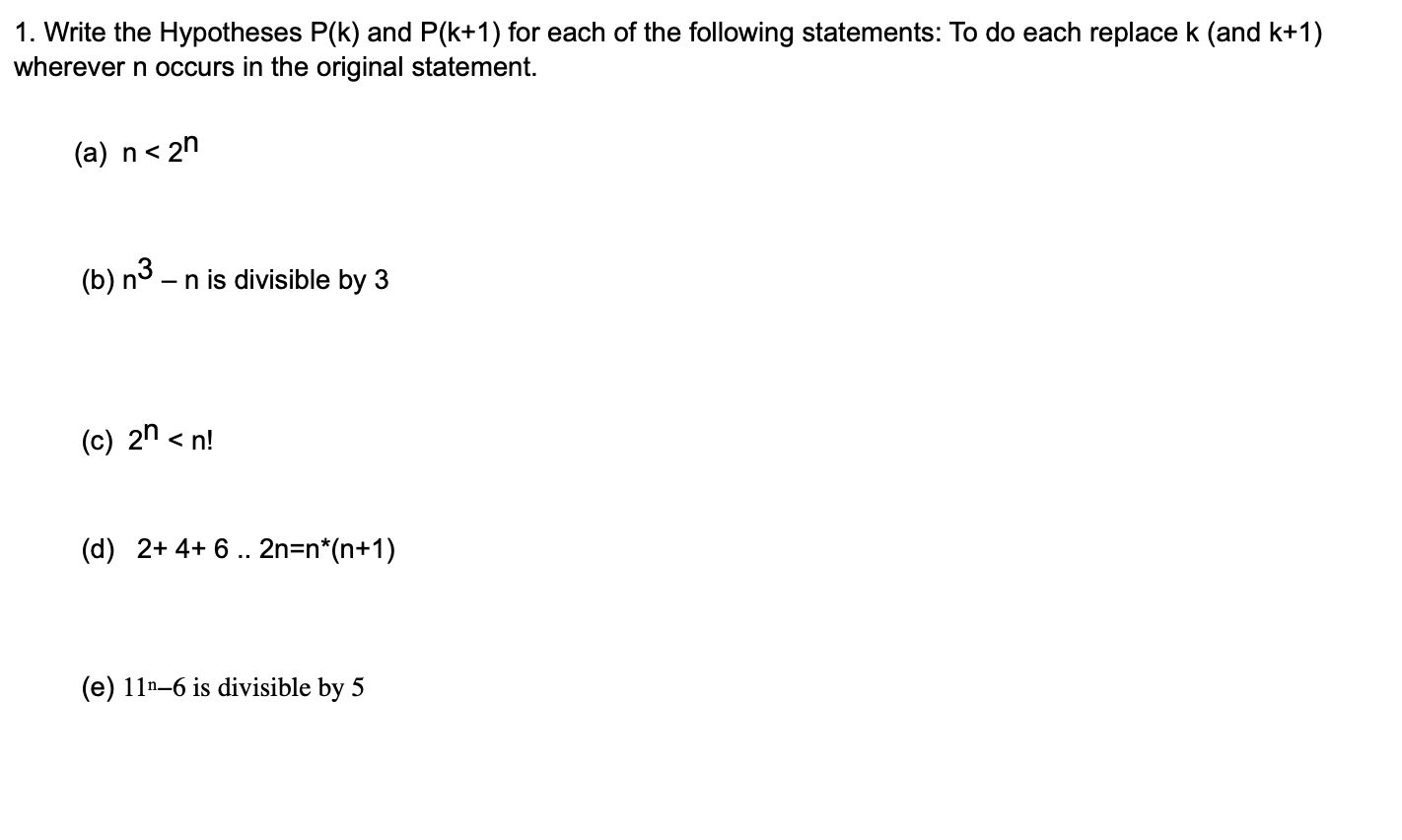 Solved 1. Write the Hypotheses P(k) and P(k+1) for each of | Chegg.com