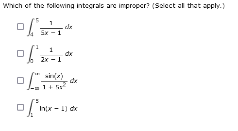 Solved Which of ﻿the following integrals are improper? | Chegg.com