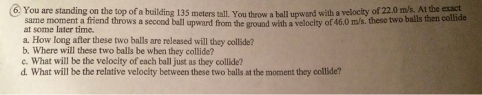 Solved You are standing on the top of a building 135 meters | Chegg.com