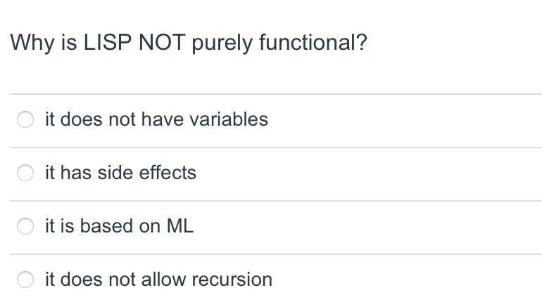 Solved Why is LISP NOT purely functional? it does not have | Chegg.com
