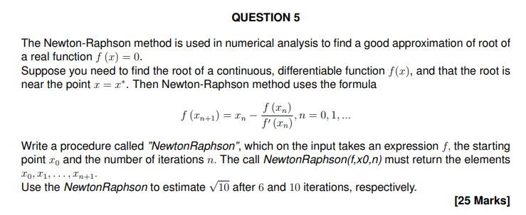 Solved QUESTION 5 The Newton-Raphson method is used in | Chegg.com