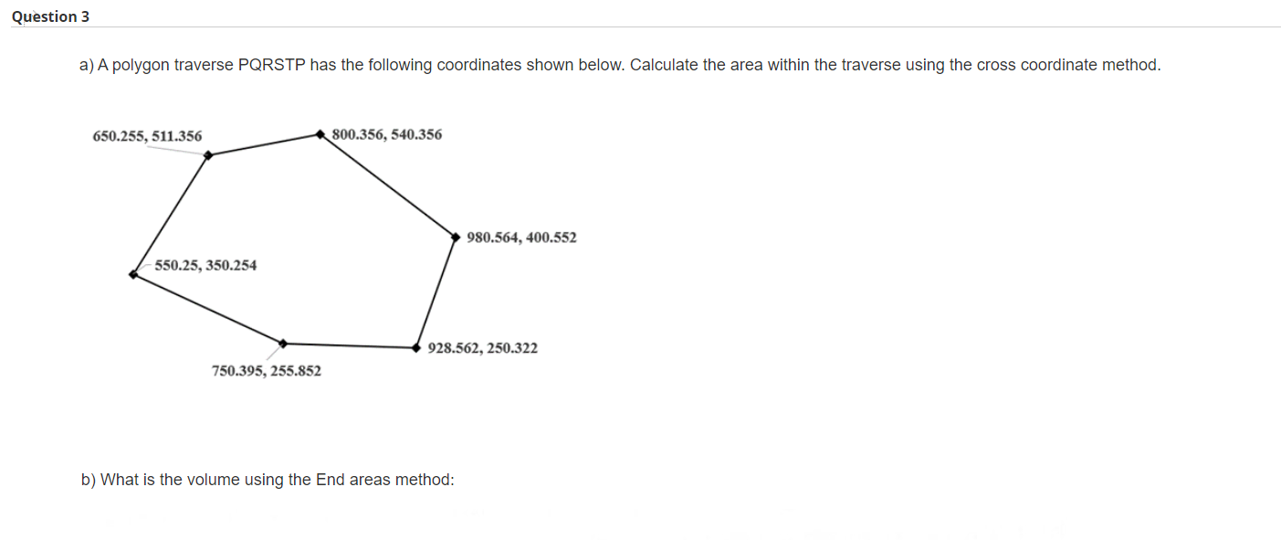 Solved Question 3 a) A polygon traverse PQRSTP has the | Chegg.com