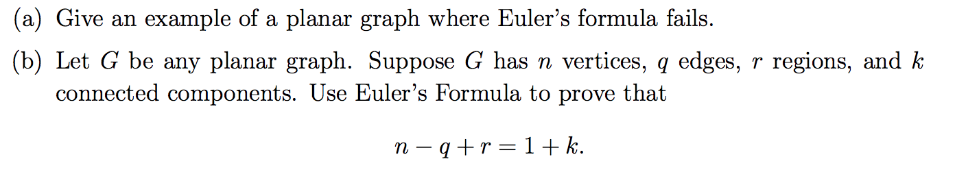 Solved (a) Give an example of a planar graph where Euler's | Chegg.com