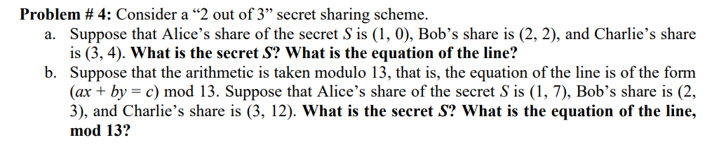 Solved Problem #4: Consider a “2 out of 3” secret sharing | Chegg.com