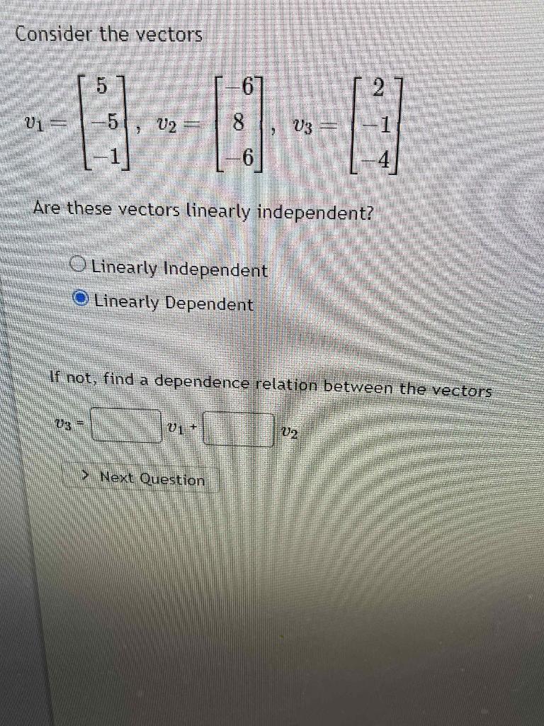 Solved HELP! i know its linearly dependent need help with | Chegg.com