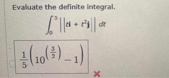 Solved Evaluate the definite integral. ti + idt 0 | Chegg.com