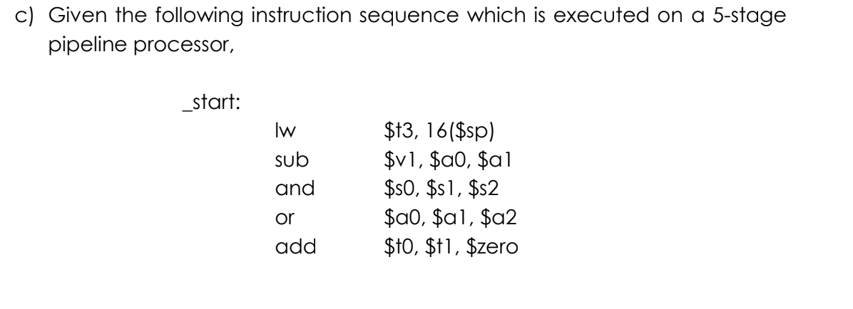 Solved c) Given the following instruction sequence which is | Chegg.com