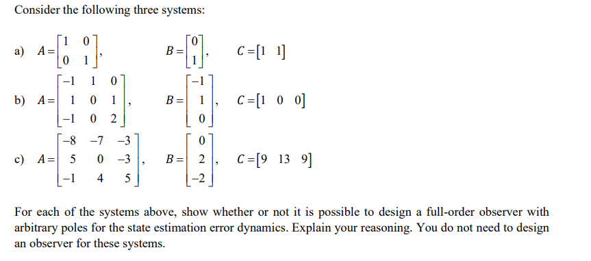 Solved Consider the following three systems: a) A=[1001] | Chegg.com