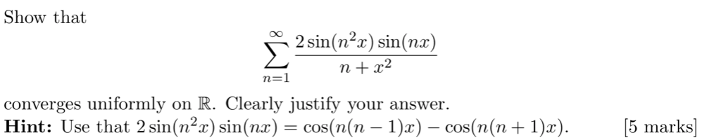 Solved Show that 2 sin(n-x) sin(nx) n+ x2 n=1 converges | Chegg.com