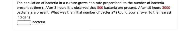 Solved The population of bacteria in a culture grows at a | Chegg.com