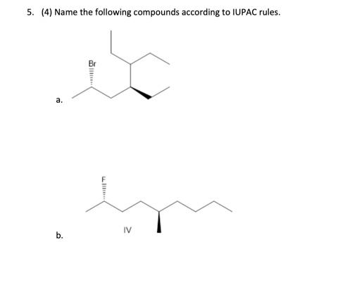 Solved 5. (4) Name the following compounds according to | Chegg.com