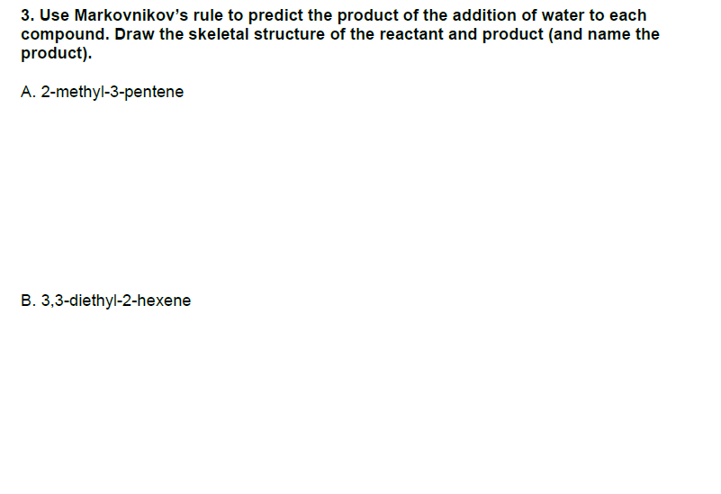 Solved 3. Use Markovnikov's rule to predict the product of | Chegg.com