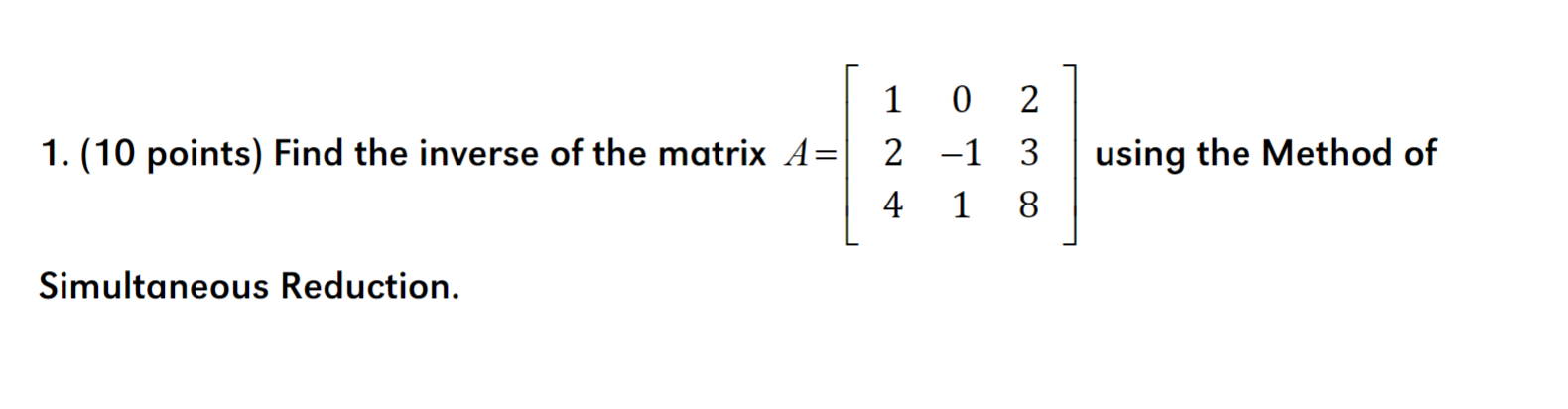 Solved 1. (10 points) Find the inverse of the matrix A= 1 2 | Chegg.com