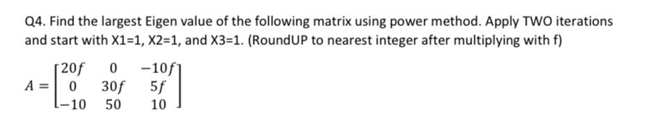 Solved Q4. Find the largest Eigen value of the following | Chegg.com