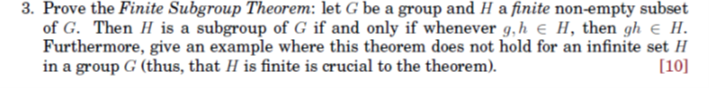 Solved 3. Prove the Finite Subgroup Theorem: let G be a | Chegg.com