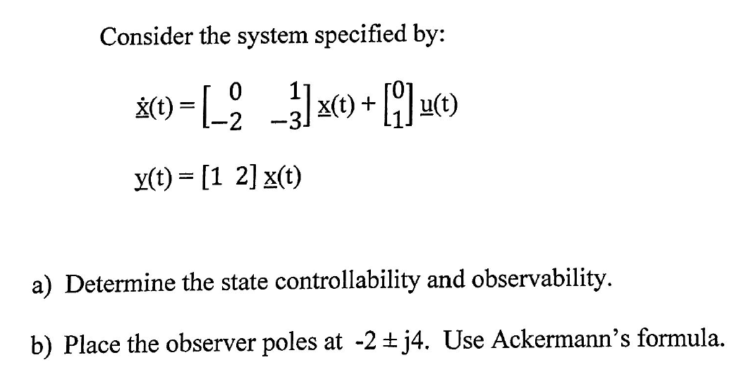 Solved Consider the system specified by: x(1) + [9] u(t) | Chegg.com