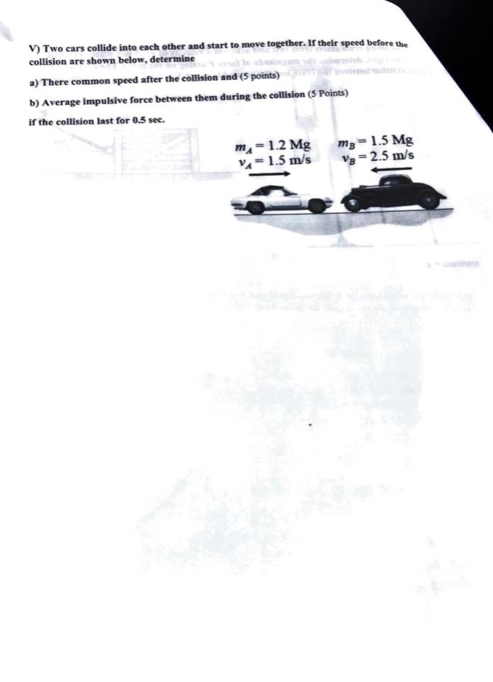 Solved V) Two cars collide into each other and start to move | Chegg.com