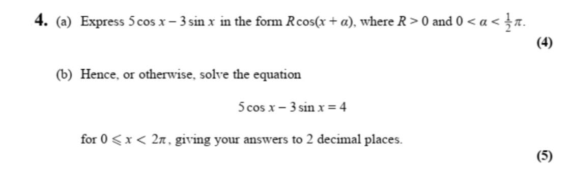 Solved 4. (a) Express 5 cos x – 3 sin x in the form Rcos(x + | Chegg.com