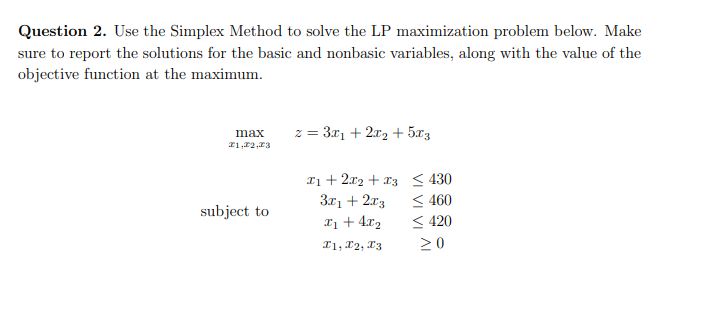Solved Question 2. Use the Simplex Method to solve the LP | Chegg.com