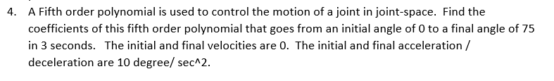 Solved 4. A Fifth order polynomial is used to control the | Chegg.com