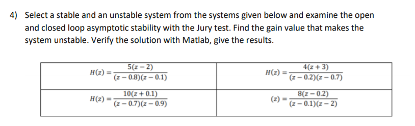 Solved 4) Select a stable and an unstable system from the | Chegg.com
